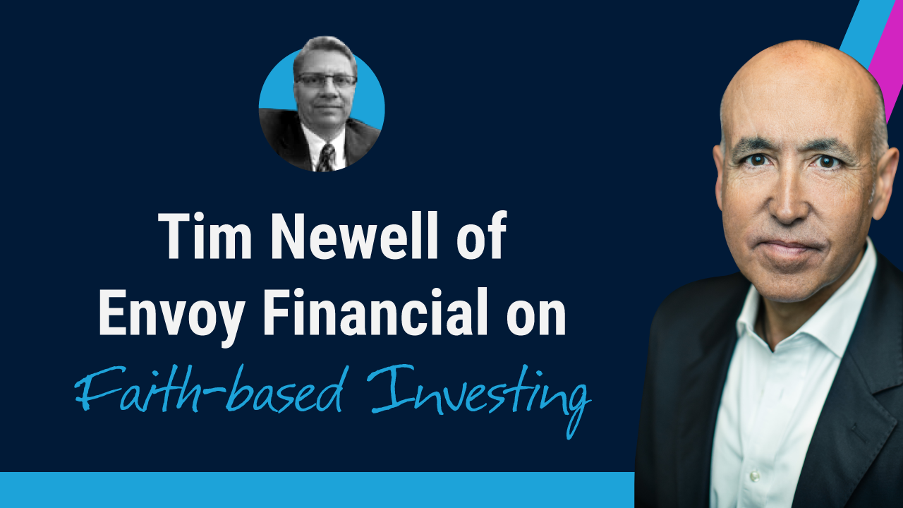 Tim Newell of Envoy Financial on Faith-based Investing | FiveTwo